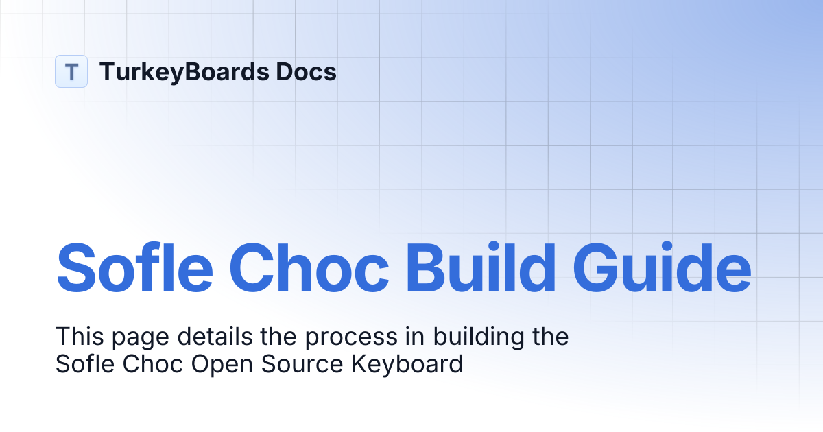 Sofle Choc Build Guide | TurkeyBoards Docs